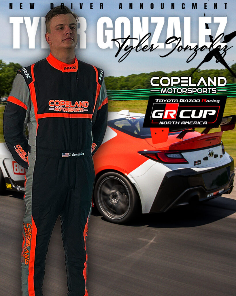 TOYOTA DEVELOPMENT DRIVER TYLER GONZALEZ SET FOR INAUGURAL TOYOTA GR CUP SEASON WITH COPELAND ...